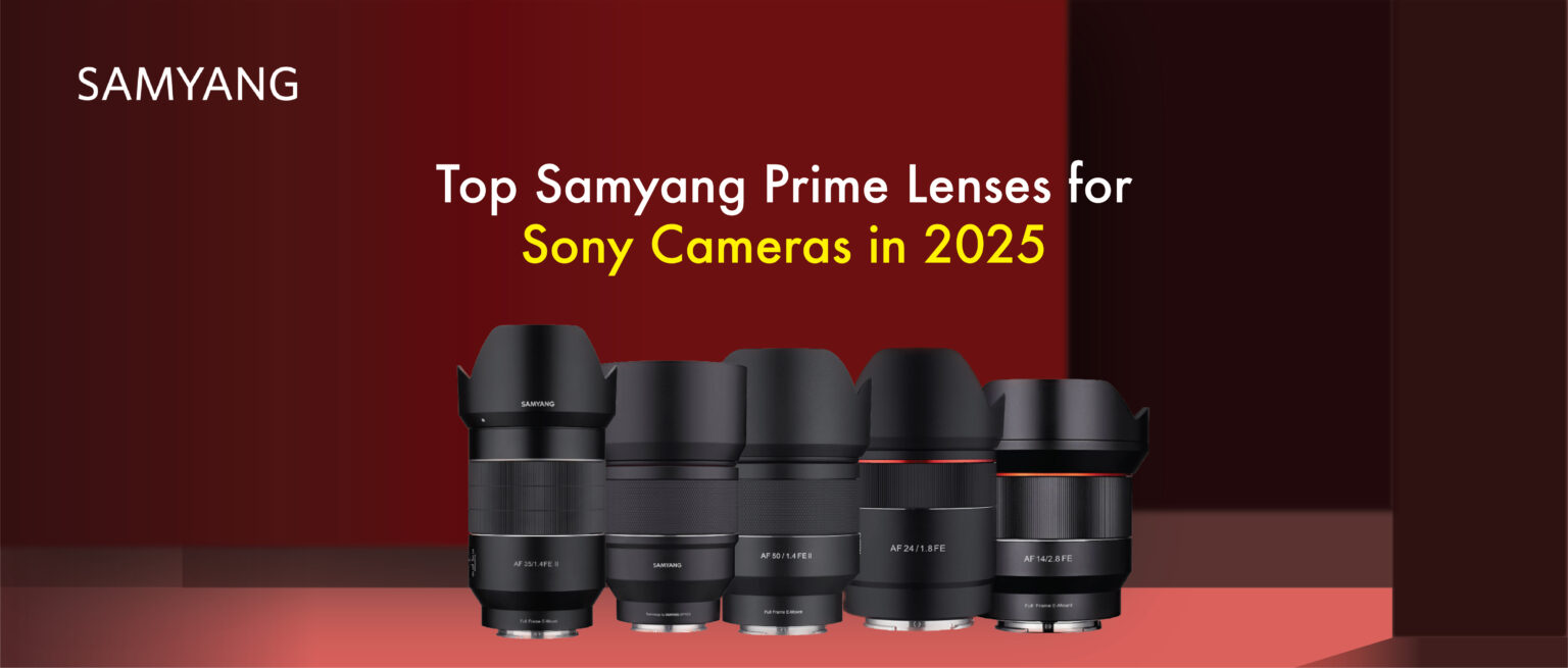 Top Samyang Prime Lenses for Sony Cameras in 2025 | Features